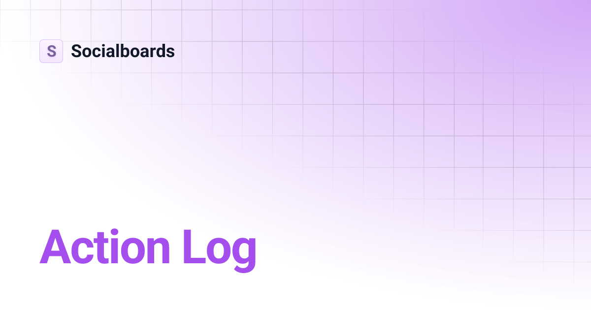 Action Log | Socialboards